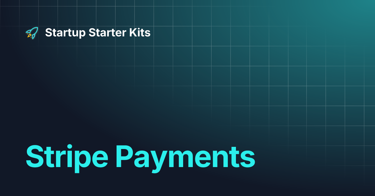 Stripe Payments | Startup Starter Kits