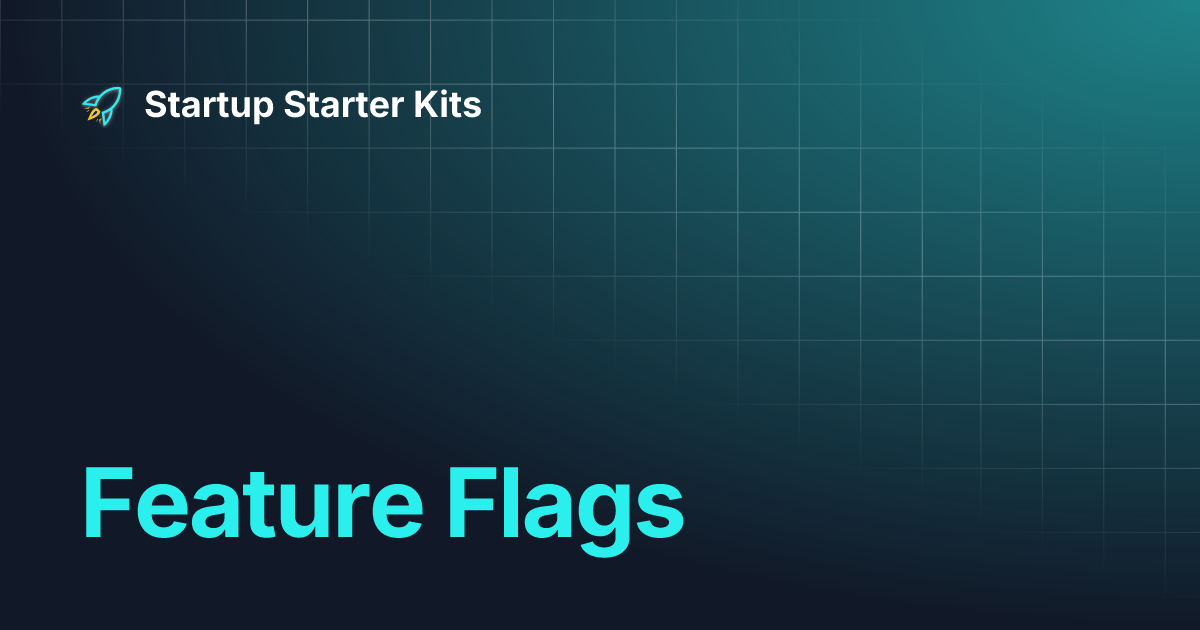 Feature Flags | Startup Starter Kits